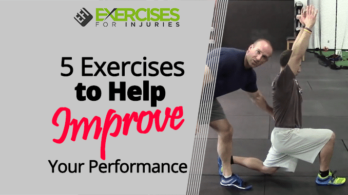 5 Exercises to Help Improve Your Performance - Exercises For Injuries